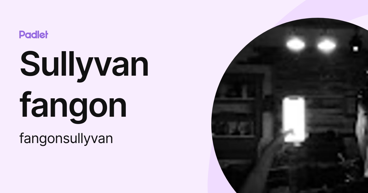 Sullyvan fangon (fangonsullyvan) profile | Padlet