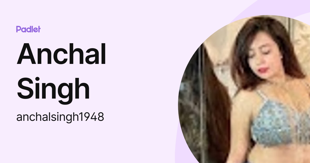 Anchal Singh (anchalsingh1948) profile | Padlet