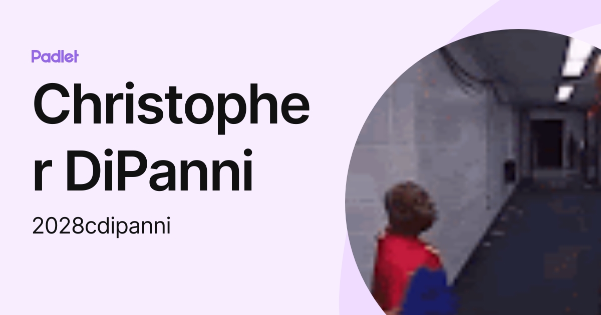 Christopher DiPanni (2028cdipanni) profile | Padlet