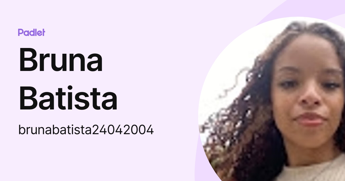 Bruna Batista (brunabatista24042004) profile | Padlet