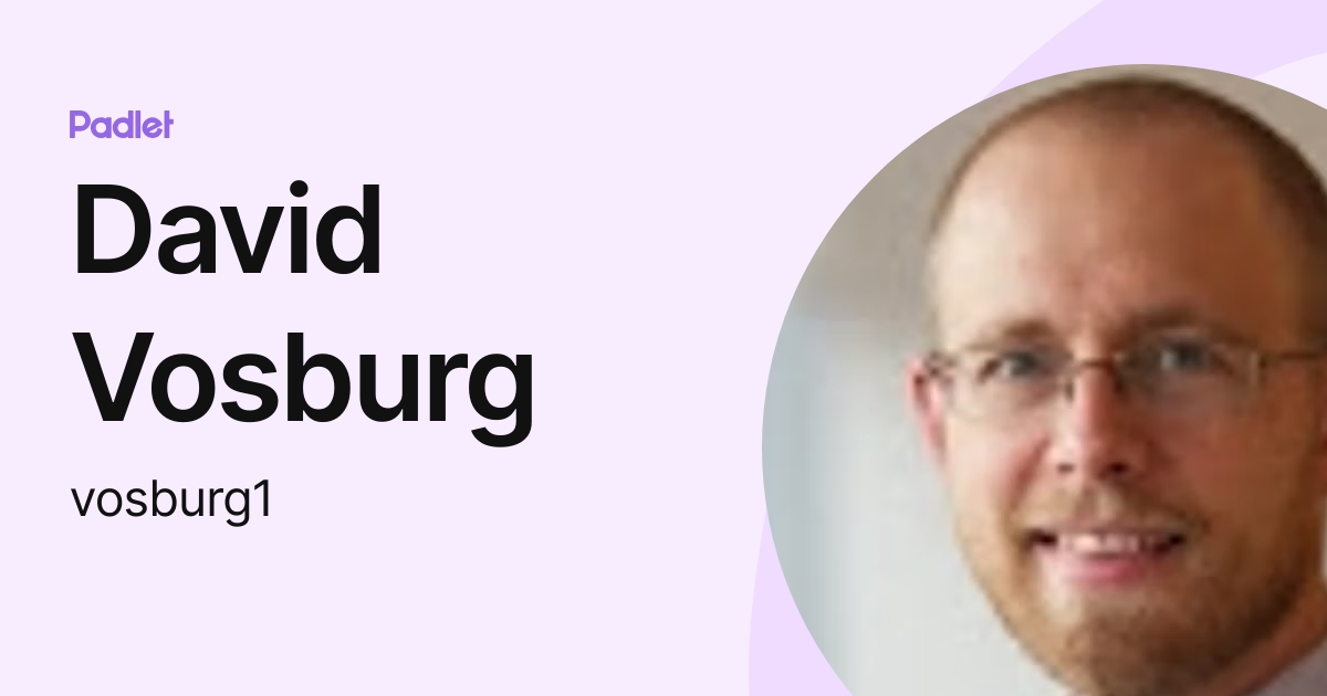 David Vosburg (vosburg1) profile | Padlet