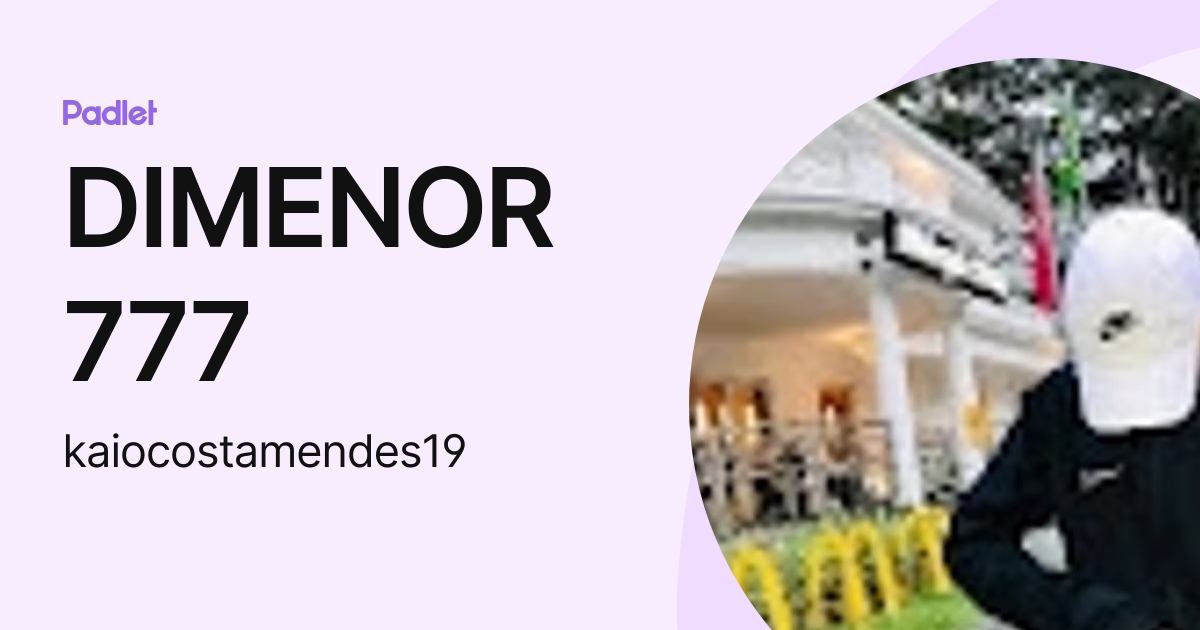 DIMENOR 777 (kaiocostamendes19) perfil | Padlet