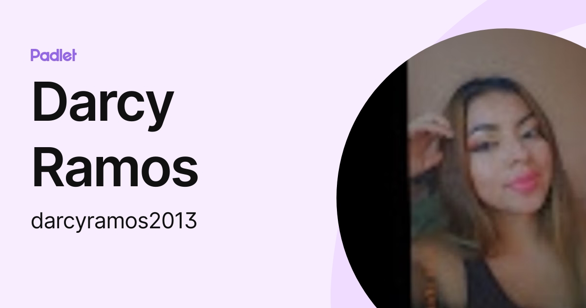 Darcy Ramos (darcyramos2013) profile | Padlet