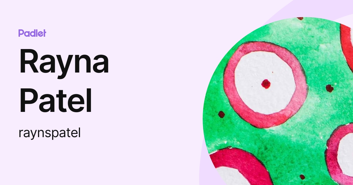 Rayna Patel (raynspatel) profile | Padlet