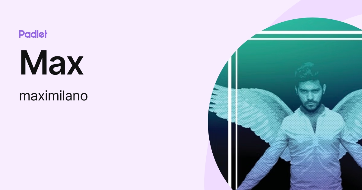 Max (maximilano) profile | Padlet
