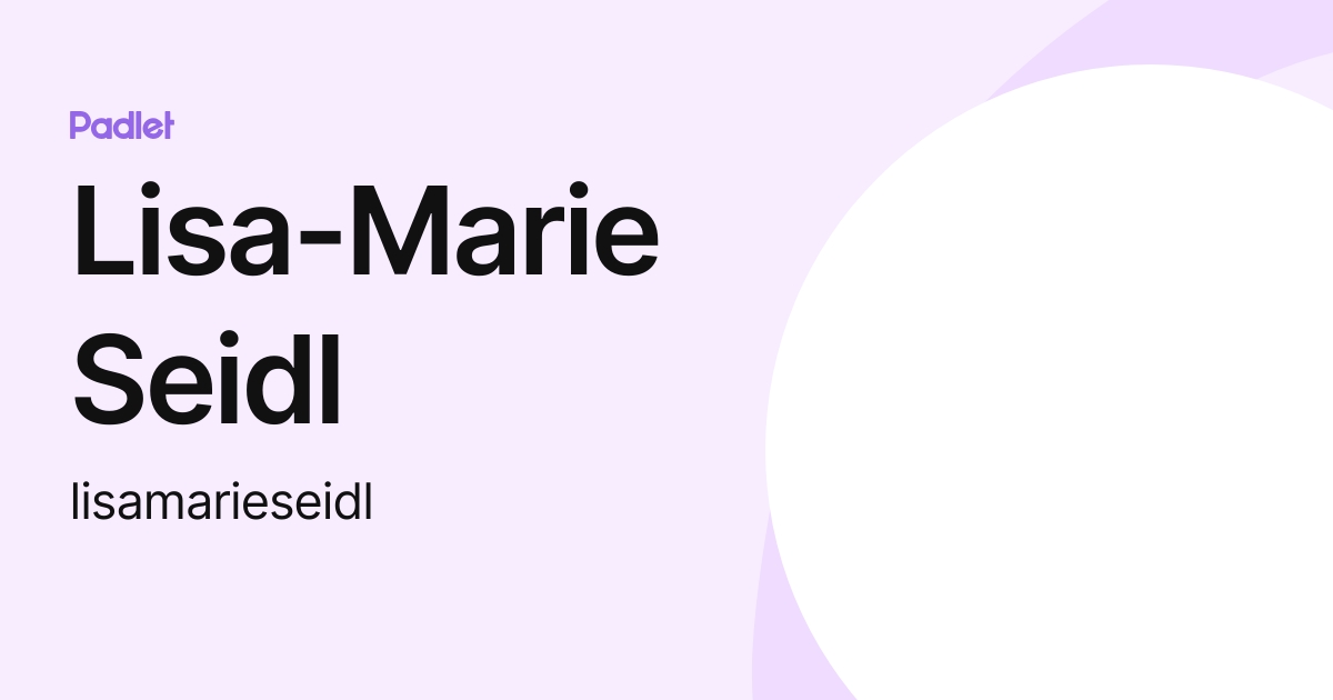 Lisa-Marie Seidl (lisamarieseidl) profile | Padlet