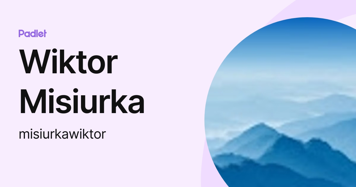 Wiktor Misiurka (misiurkawiktor) profile | Padlet