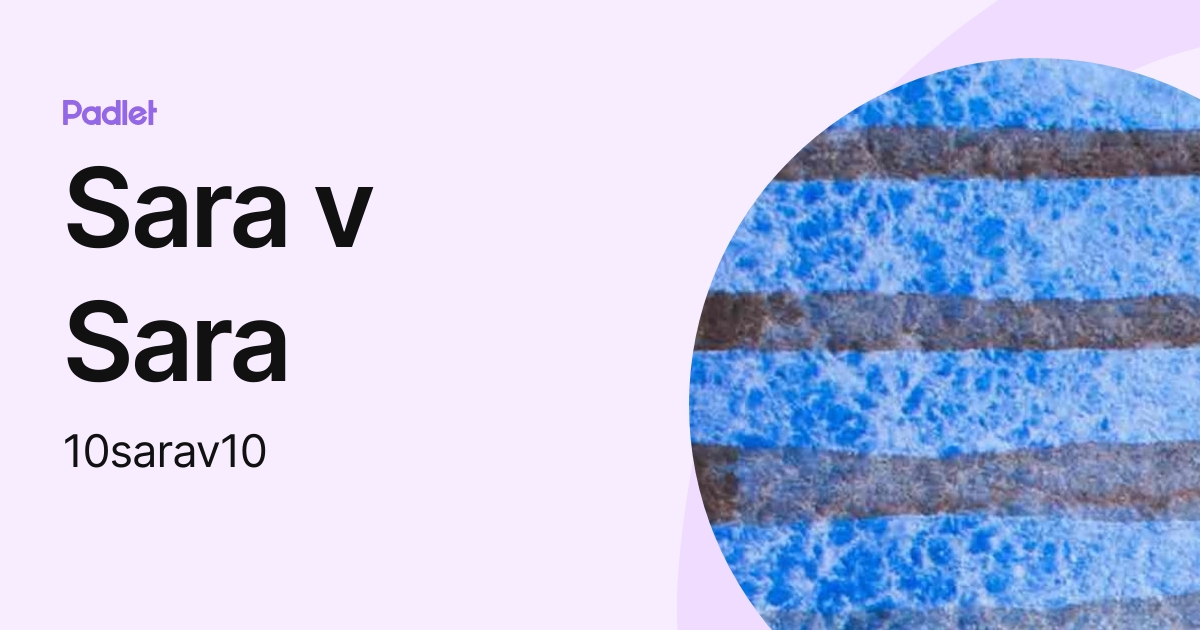 Sara v Sara (10sarav10) profile | Padlet