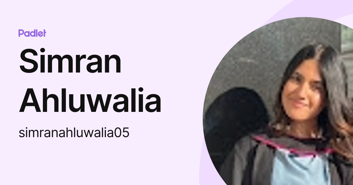 Simran Ahluwalia (simranahluwalia05) profile | Padlet