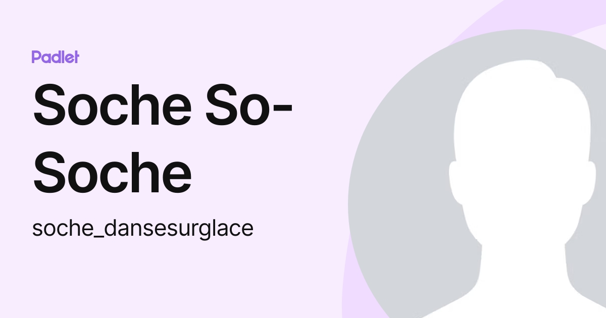 Soche So-Soche (soche_dansesurglace) profile | Padlet