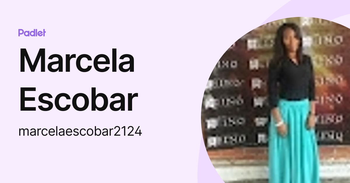 Marcela Escobar (marcelaescobar2124) profile | Padlet