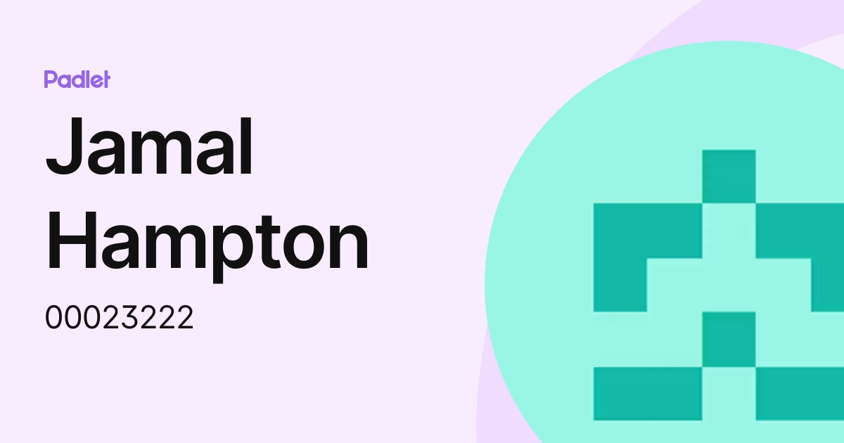 Jamal Hampton (00023222) profile | Padlet