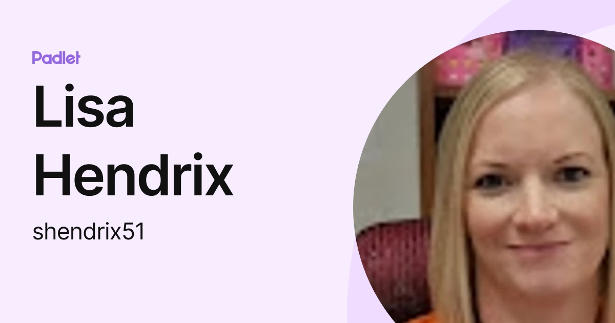 Lisa Hendrix (shendrix51) profile | Padlet