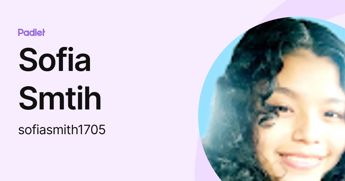 Sofia Smtih (sofiasmith1705) perfil | Padlet