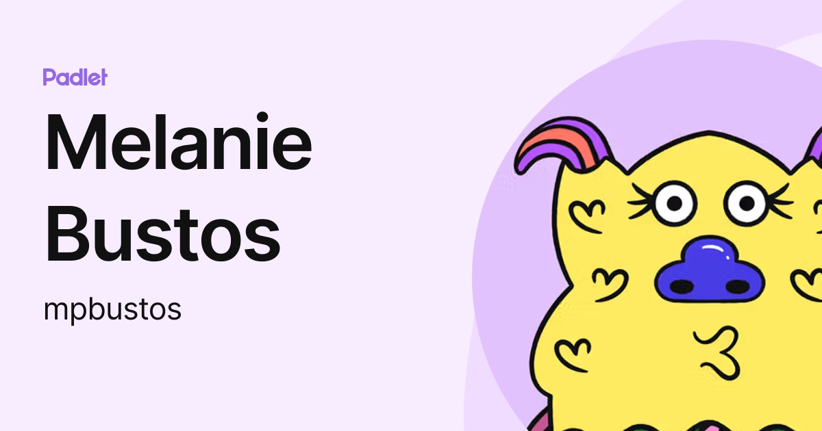 Melanie Bustos (mpbustos) profile | Padlet