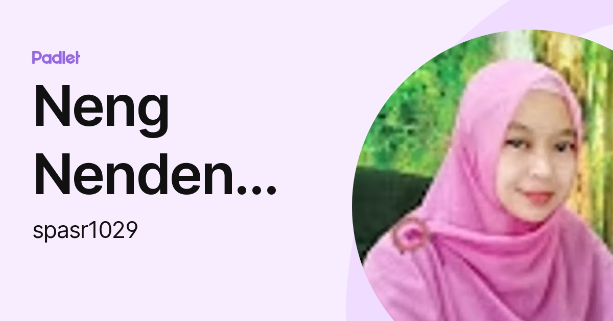 Neng Nenden Mulyaningsih (spasr1029) profile | Padlet