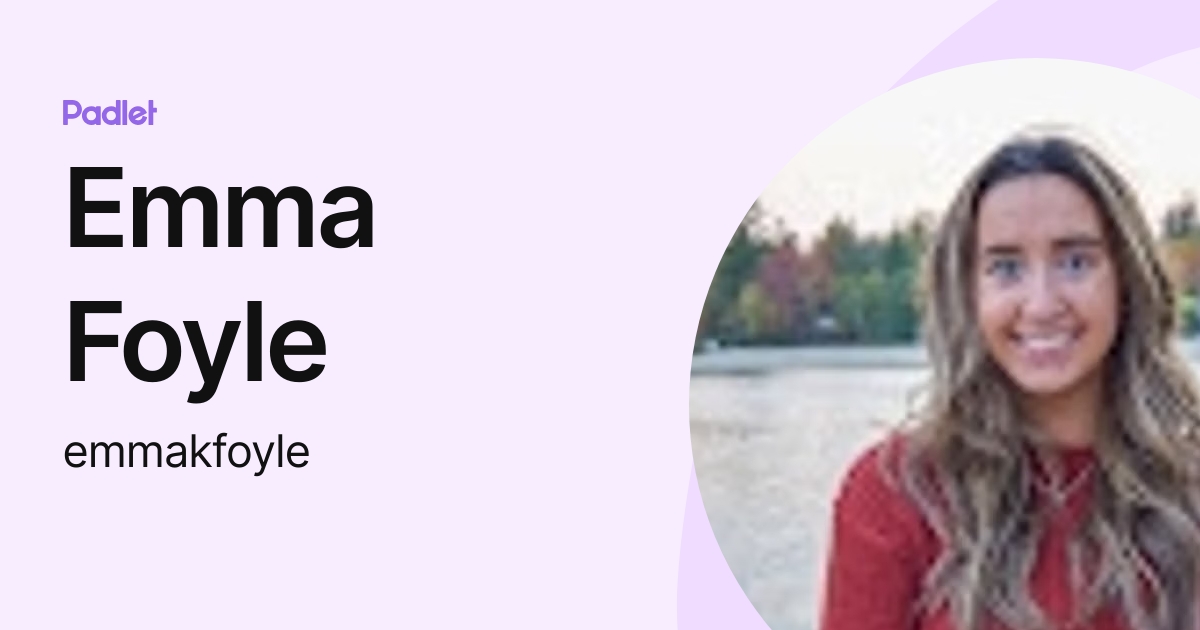 Emma Foyle (emmakfoyle) profile | Padlet