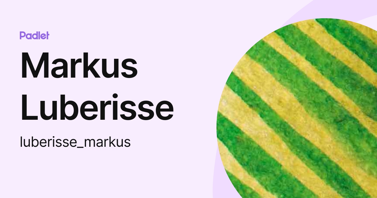 Markus Luberisse (luberisse_markus) profile | Padlet