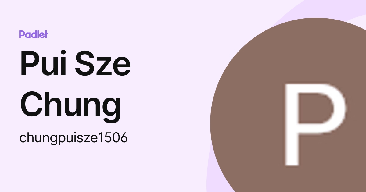 Pui Sze Chung (chungpuisze1506) profile | Padlet