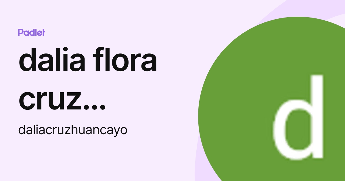 dalia flora cruz huancayo (daliacruzhuancayo) perfil | Padlet