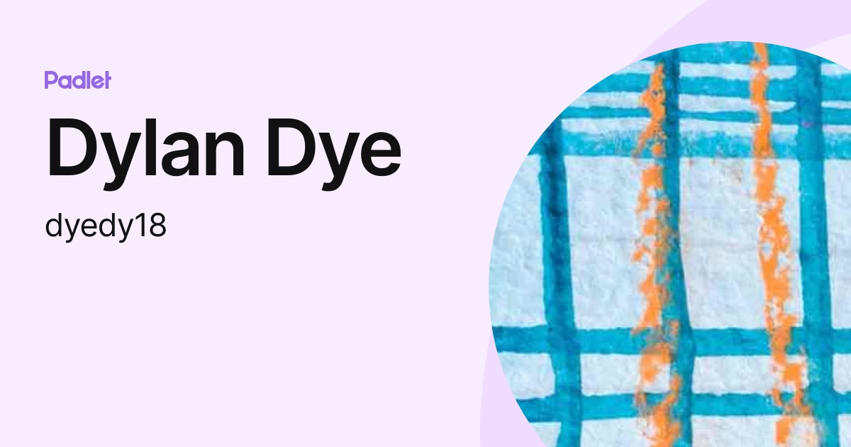 Dylan Dye (dyedy18) profile | Padlet