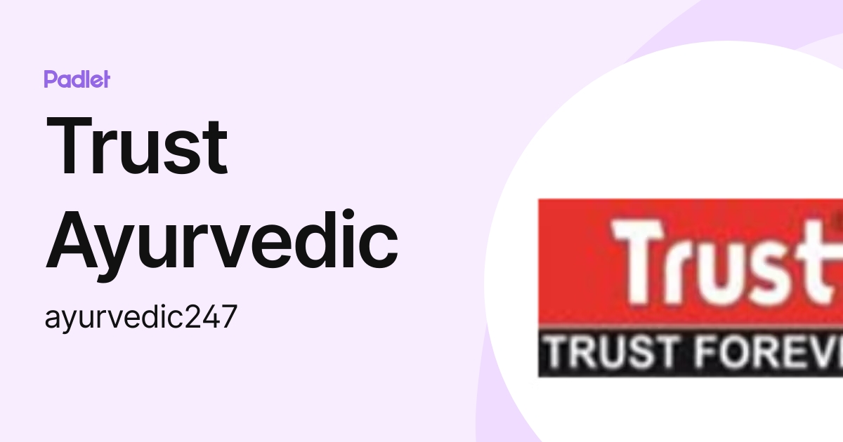 Trust Ayurvedic (ayurvedic247) profile | Padlet