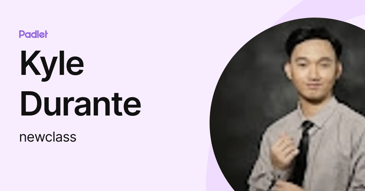 Kyle Durante (newclass) profile | Padlet