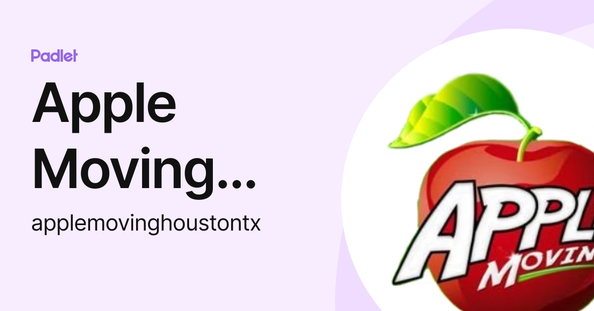 Apple Moving Houston (applemovinghoustontx) profile | Padlet
