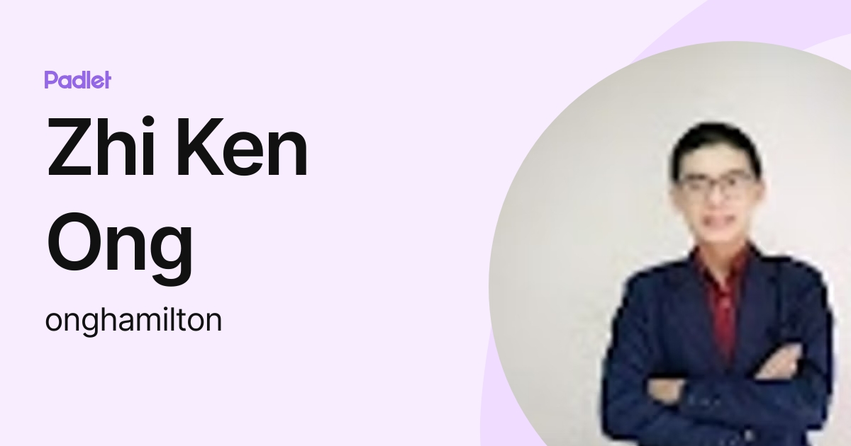 Zhi Ken Ong (onghamilton) profile | Padlet