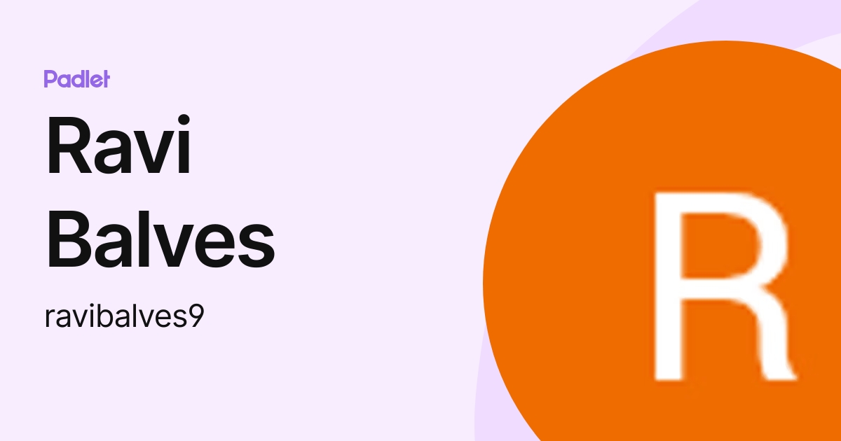 Ravi Balves (ravibalves9) profile | Padlet