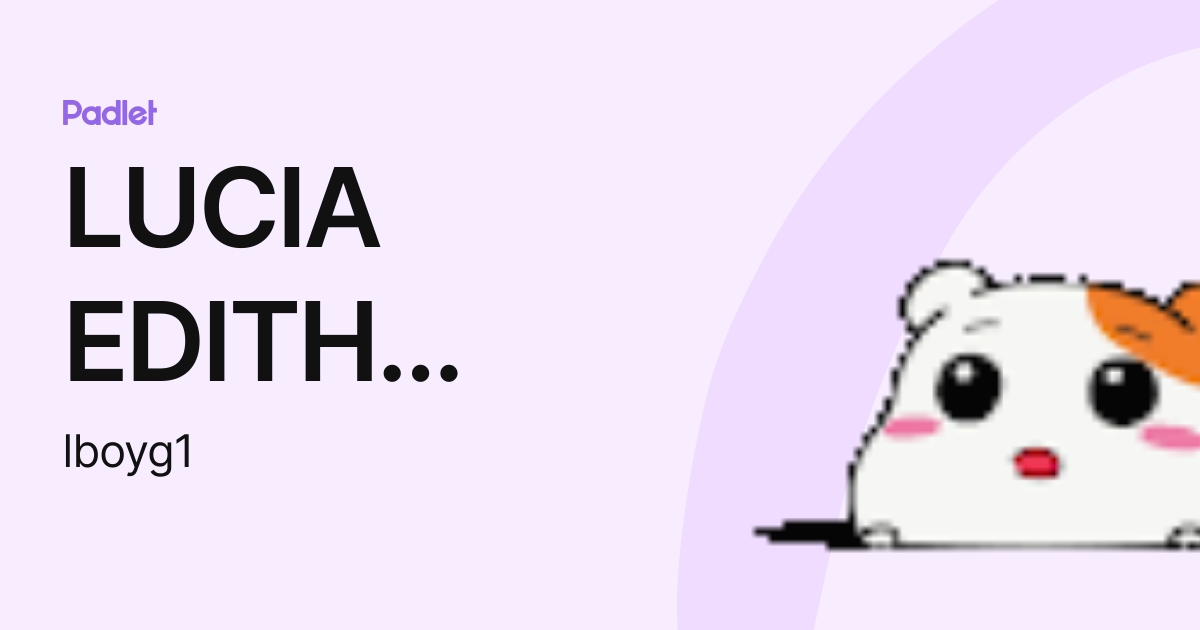 LUCIA EDITH BOY GUILLEN (lboyg1) profile | Padlet