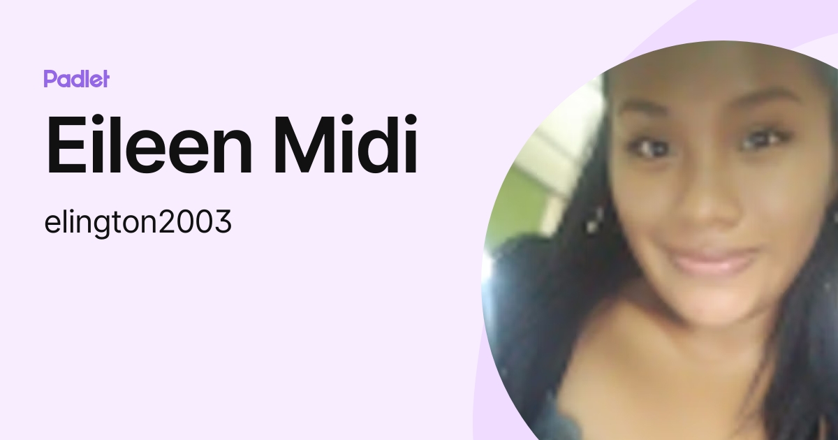 Eileen Midi (elington2003) profile | Padlet