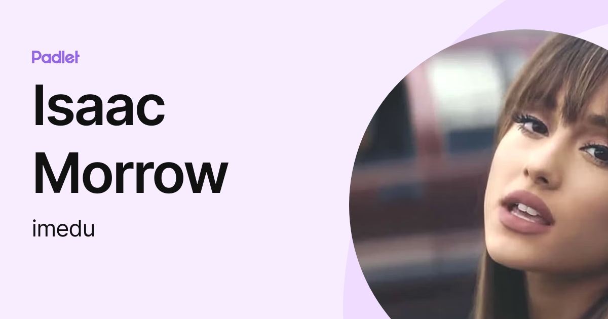 Isaac Morrow (imedu) profile | Padlet