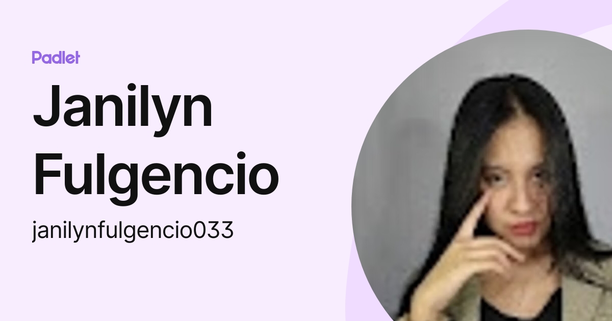 Janilyn Fulgencio (janilynfulgencio033) profile | Padlet