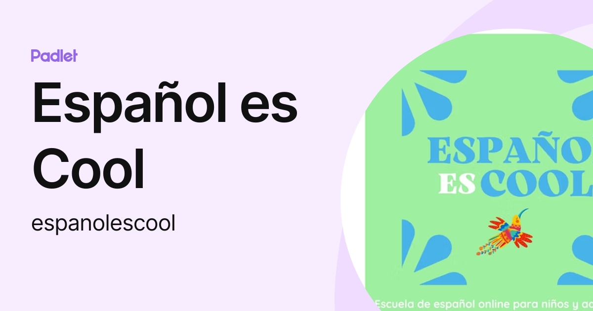 Español es Cool (espanolescool) profile | Padlet