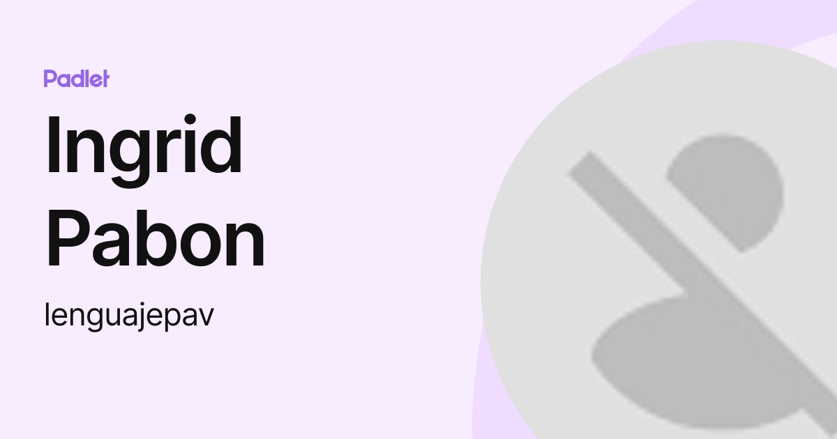 Ingrid Pabon (lenguajepav) profile | Padlet