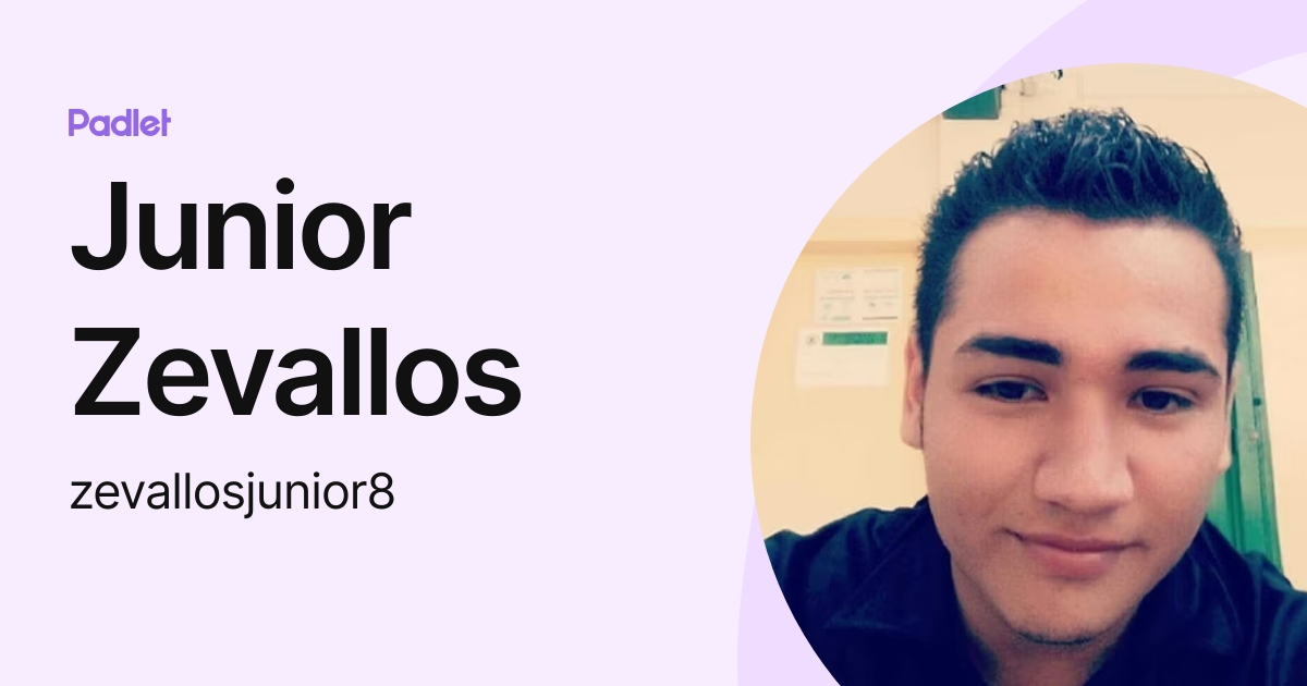 Junior Zevallos (zevallosjunior8) profile | Padlet
