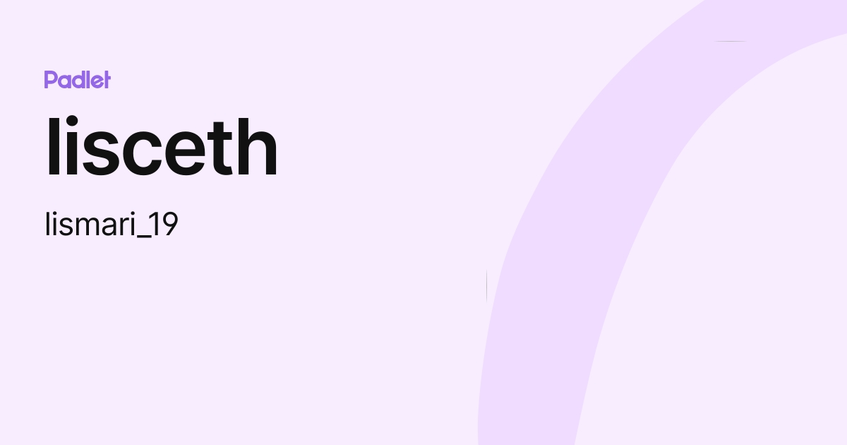 lisceth (lismari_19) profile | Padlet