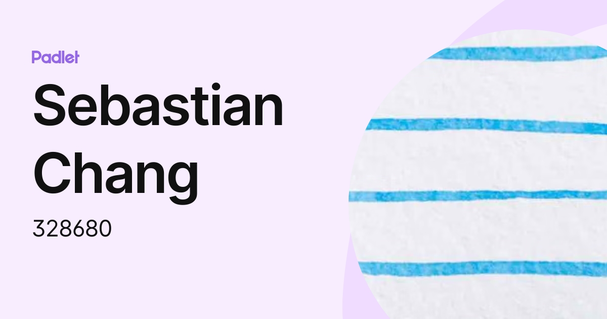 Sebastian Chang (328680) profile | Padlet