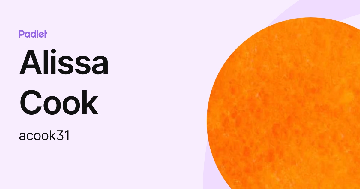 Alissa Cook (acook31) profile | Padlet