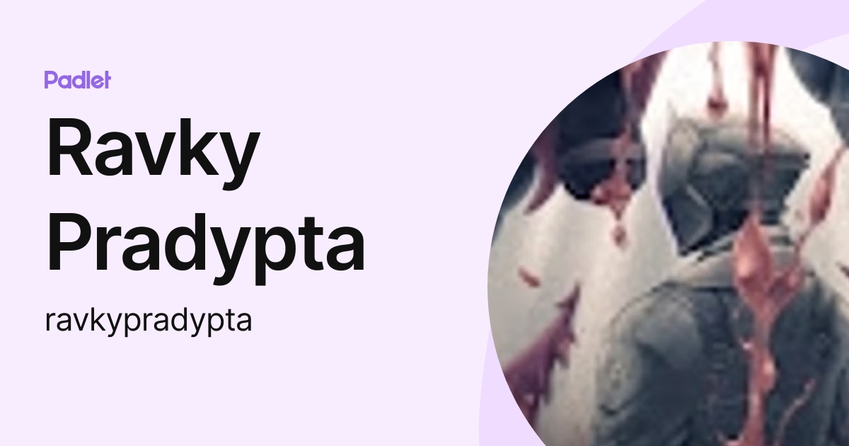 Ravky Pradypta (ravkypradypta) profile | Padlet