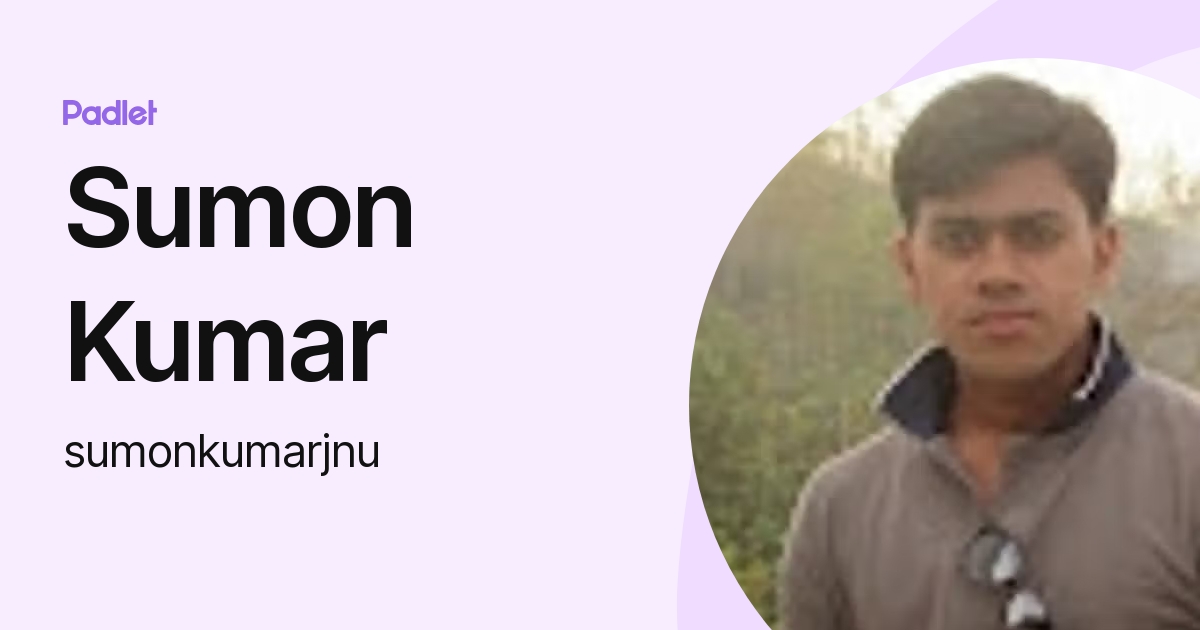 Sumon Kumar (sumonkumarjnu) profile | Padlet