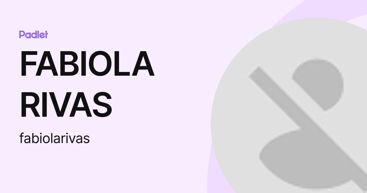 FABIOLA RIVAS (fabiolarivas) perfil | Padlet