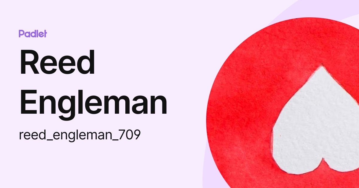 Reed Engleman (reed_engleman_709) profile | Padlet