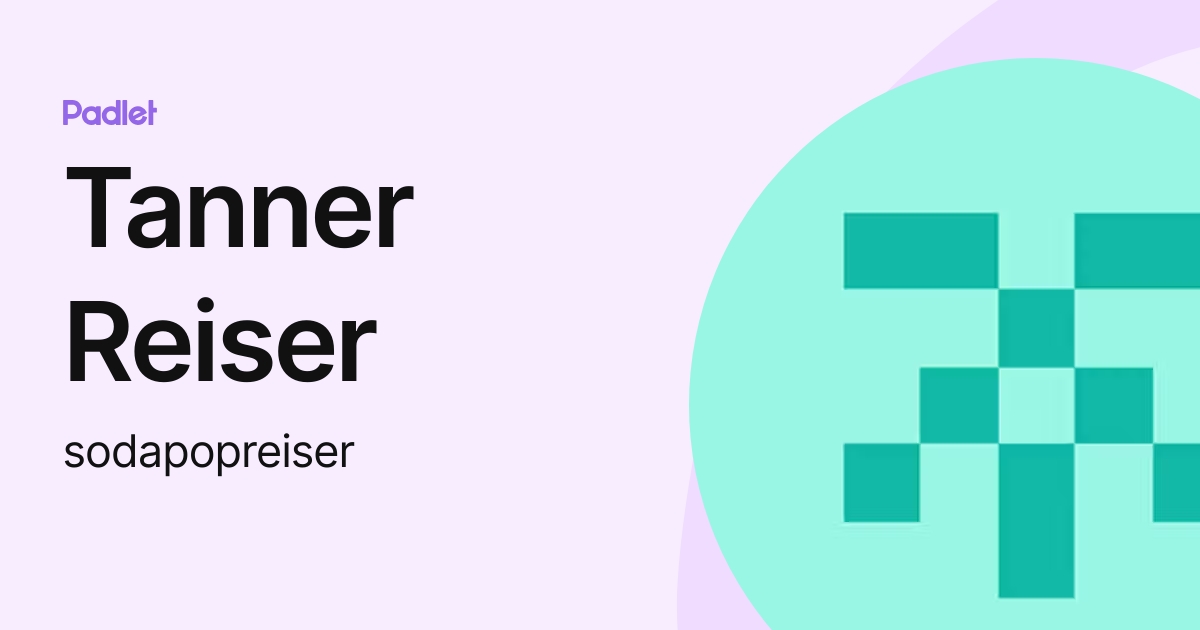 Tanner Reiser (sodapopreiser) profile | Padlet