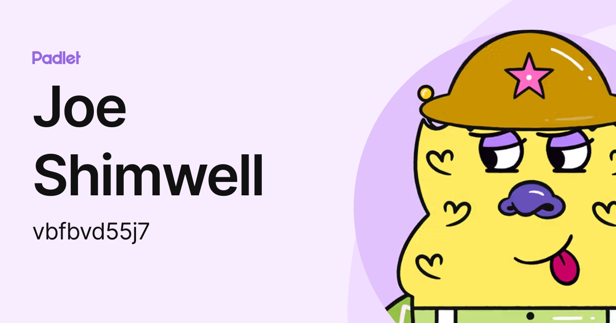 Joe Shimwell (vbfbvd55j7) profile | Padlet