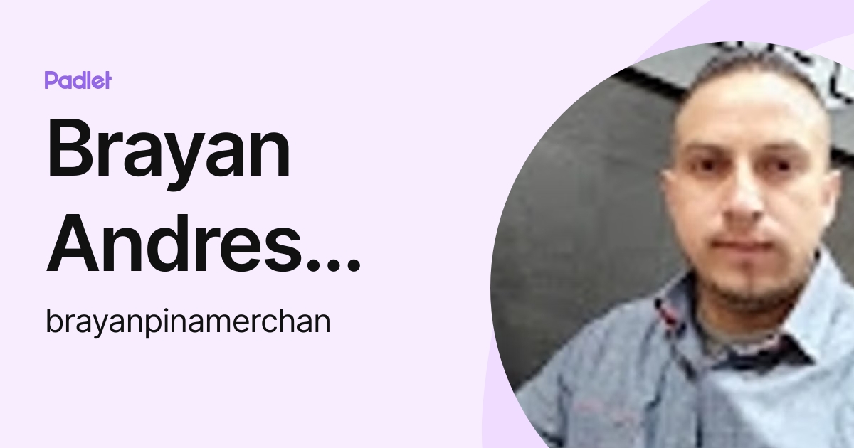Brayan Andres Piña Merchan (brayanpinamerchan) profile | Padlet