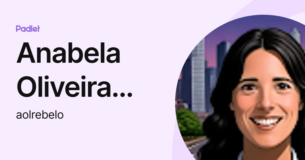 Anabela Oliveira Lopes Rebelo (110) (aolrebelo) profile | Padlet
