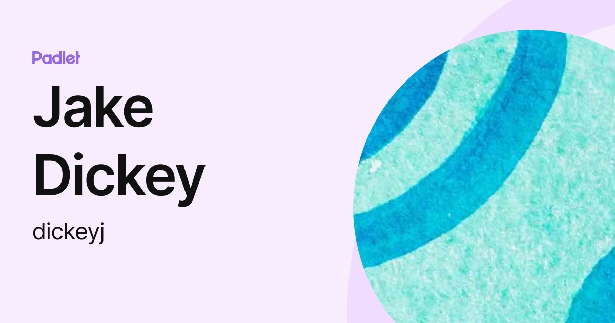 Jake Dickey (dickeyj) profile | Padlet