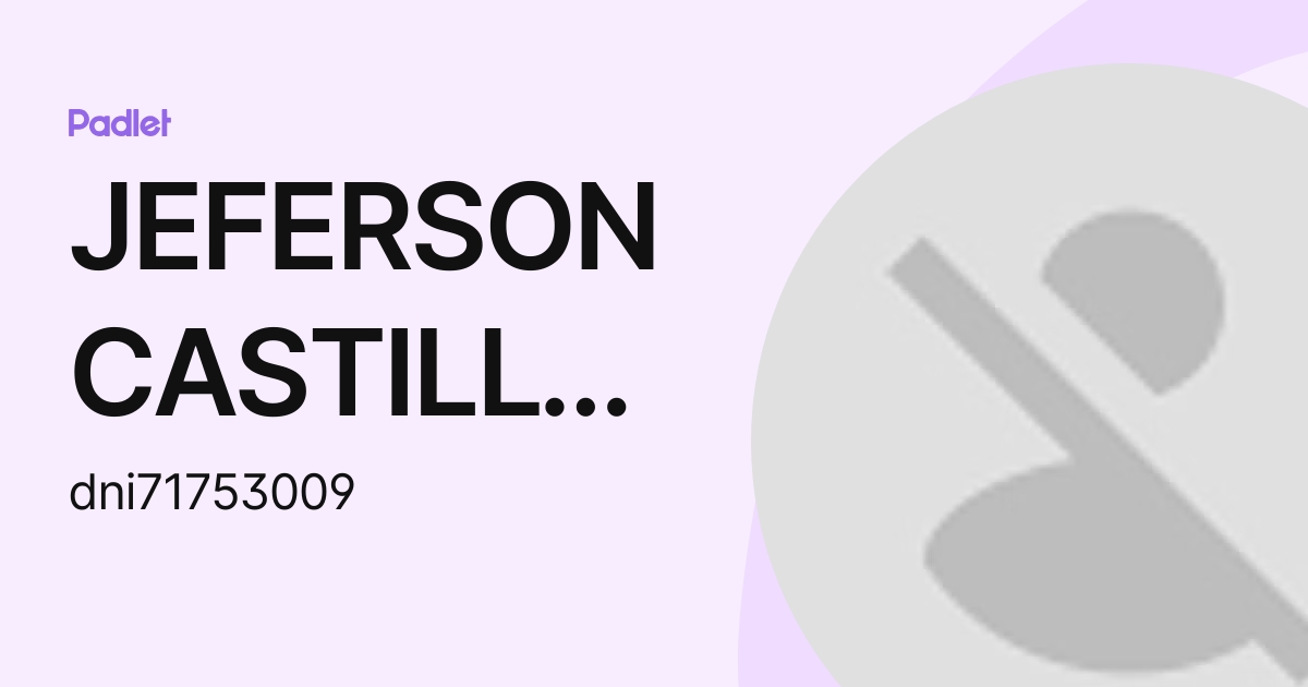 JEFERSON CASTILLO ESTRADA (dni71753009) profile | Padlet